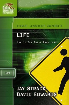 Life: How to Get There from Here Paperback by Jay Strack 9781418505998 ...