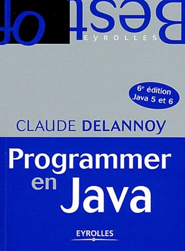 Programmer en Java. Java 5 et 6., Claude Delannoy | eBay
