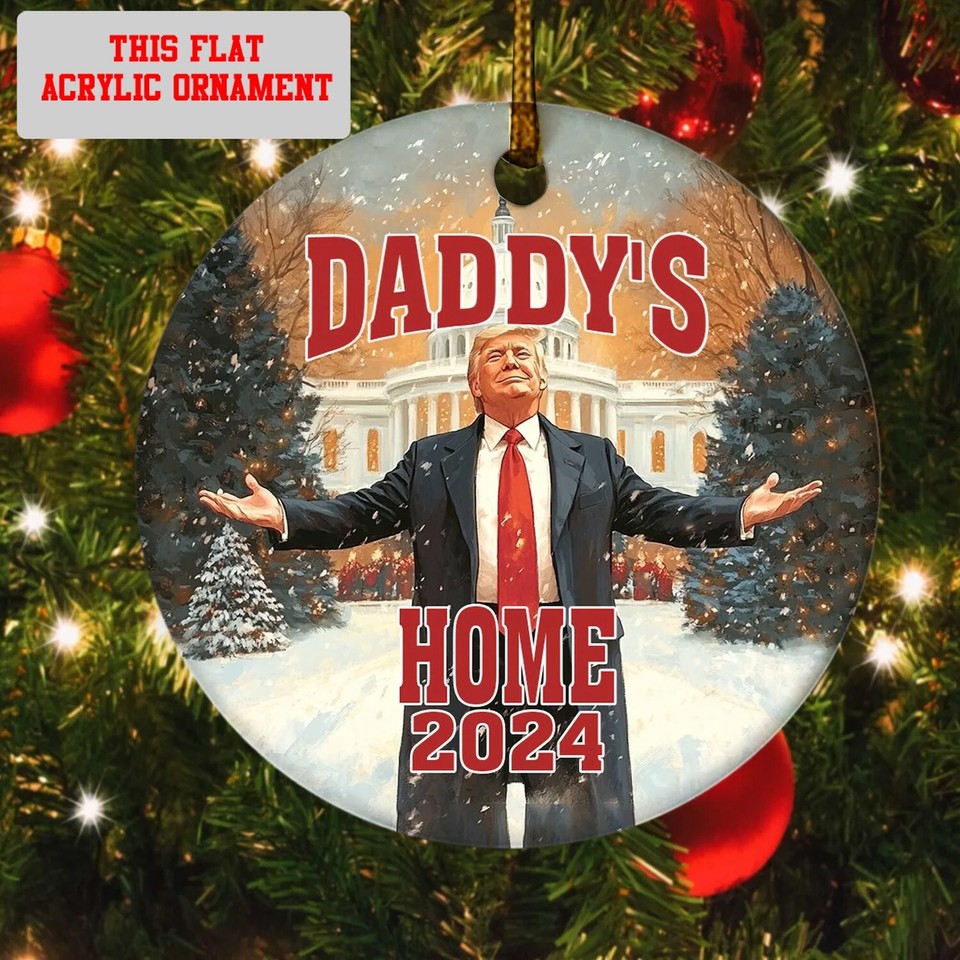 Daddy's Home Trump Gift, President Trump Christmas Ornament Gift, Trump ...