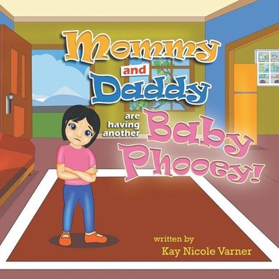 Mommy and Daddy Are Having Another Baby Phoooey! by Kay Nicole Varner ...