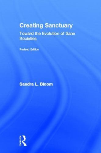 Creating Sanctuary : Toward the Evolution of Sane Societies, Revised ...