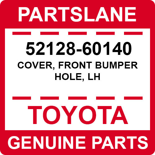 52128-60140 Toyota OEM Genuine COVER, FRONT BUMPER HOLE, LH | eBay