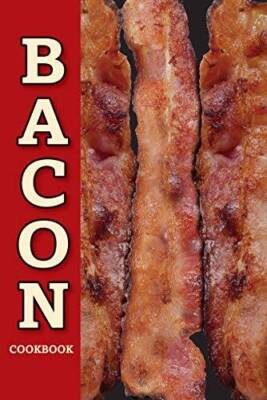 Bacon Cookbook - Board book By Editors of Publications International ...