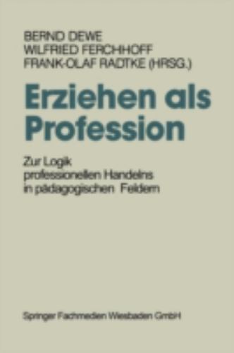 Erziehen Als Profession : Zur Logik Professionellen Handelns in ...