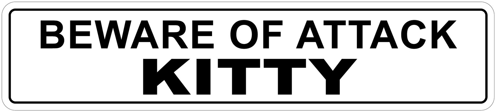 *Aluminum* Beware Of Attack Kitty 4" x 18" Funny Metal Novelty Sign | eBay