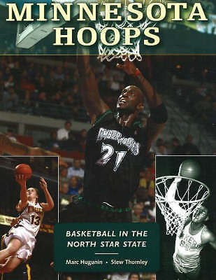 Minnesota Hoops: Basketball in the North Star State by Marc Hugunin ...