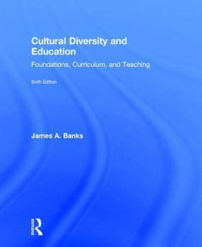 Cultural Diversity and Education : Foundations, Curriculum, and ...