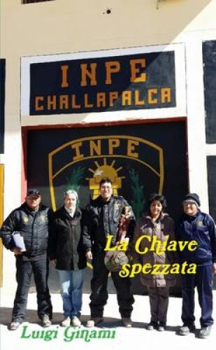 Challapalca La Chiave Spezzata [Italian] by Ginami, Luigi [Paperback ...