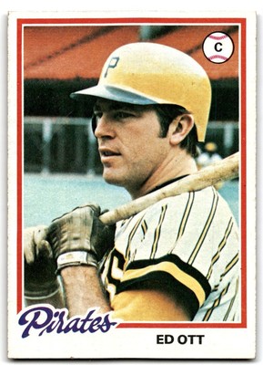 1978 Topps Ed Ott . Pittsburgh Pirates #28 | eBay