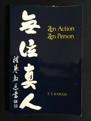 ZEN ACTION ZEN PERSON by T. P. Kasulis Buddhism Buddhist Philosophy U ...