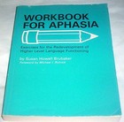 WORKBOOK FOR APHASIA: EXERCISES FOR THE REDEVELOPMENT OF By Susan ...