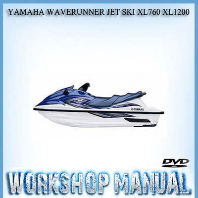 YAMAHA WAVERUNNER JET SKI XL760 XL1200 WORKSHOP SERVICE REPAIR MANUAL ...