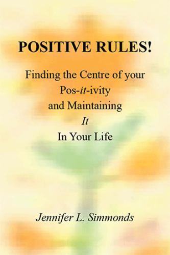 Positive Rules! : Finding the Centre of Your Pos-It-ivity and ...