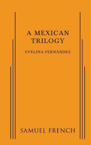 A Mexican Trilogy - Paperback By Fernandez, Evelina - GOOD 573702284 | eBay
