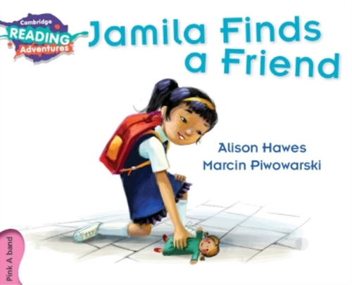 Alison Hawes Cambridge Reading Adventures Jamila Finds a Friend Pink A ...