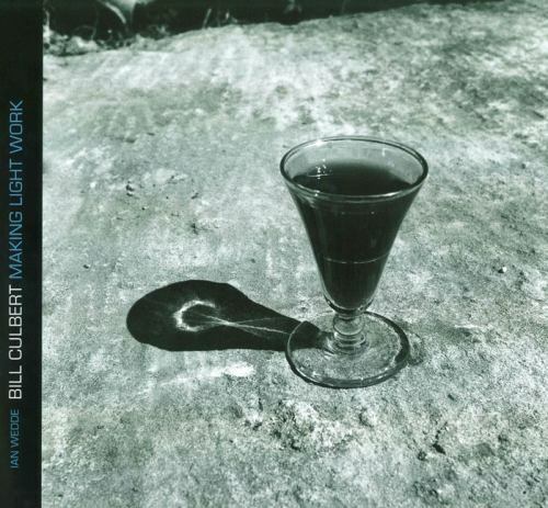 Bill Culbert : Making Light Work by Bill Culbert and Ian Wedde (2010 ...