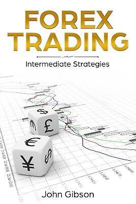 Forex Trading: Intermediate Strategies by Gibson, John -Paperback ...
