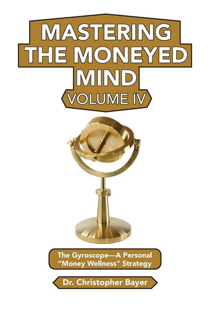 Mastering The Moneyed Mind, Volume Iv von Christopher Bayer (2020 ...