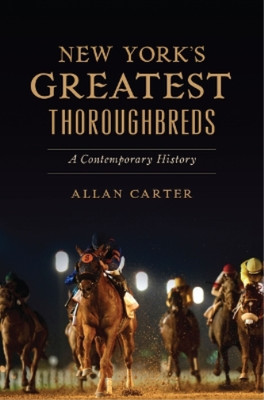 Allan Carter New York's Greatest Thoroughbreds (Poche) Sports | eBay