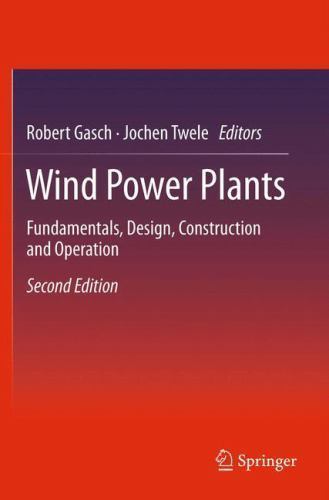 Wind Power Plants : Fundamentals, Design, Construction and Operation by ...