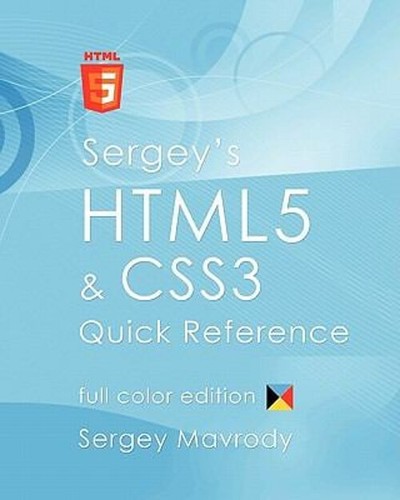 Sergey's HTML5 and CSS3 Quick Reference by Sergey Mavrody (2010, Trade Paperback) for sale ...