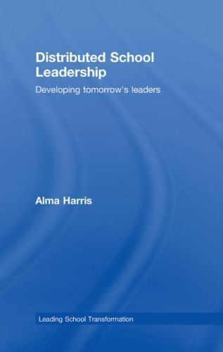 Leading School Transformation Ser.: Distributed School Leadership ...