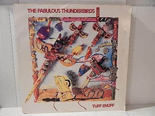 THE FABULOUS THUNDERBIRDS Tuff Enuff 1986 Blues Rock CBS Blue Label ...