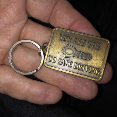 You Are The Key To Safe Driving Keychain | eBay