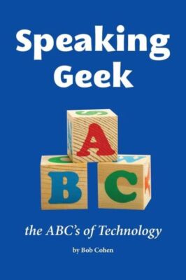 Speaking Geek: The Abc's Of Technology 9781491298060| eBay