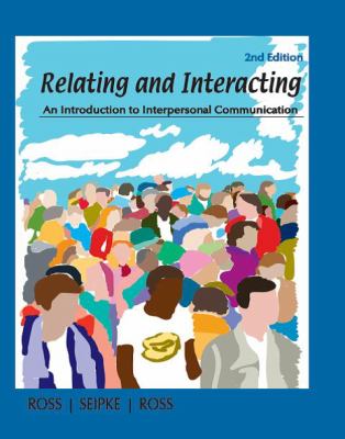 Relating and Interacting : An Introduction to Interpersonal ...