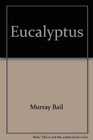 Eucalyptus [Paperback] Murray Bail | eBay