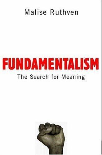 Fundamentalism : The Search for Meaning by Malise Ruthven (2005, Trade ...