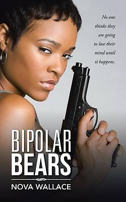 Bipolar Bears by Nova Wallace (Paperback, 2016) for sale online | eBay