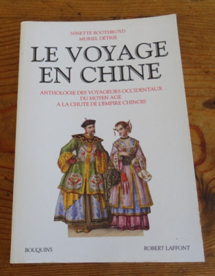 Boothroyd Ninette Détrie Muriel LE VOYAGE EN CHINE Bouquins Robert ...