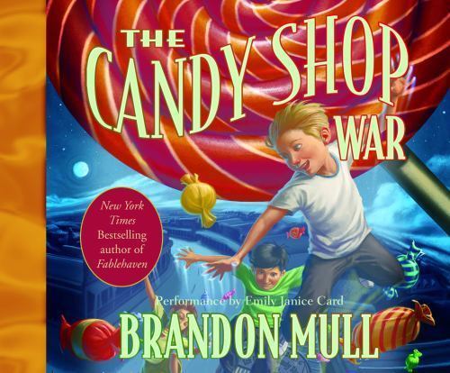 The Candy Shop War Ser.: The Candy Shop War by Brandon Mull (2008 ...