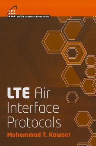 LTE Air Interface Protocols by Mohammad T. Kawser (2011, Hardcover) for ...