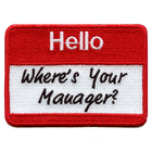 Hello Where's Your Manager? Name Tag Embroidered Iron On Patch | eBay