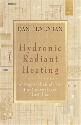 Hydronic Radiant Heating: A Practical Guide for the Nonengineer ...