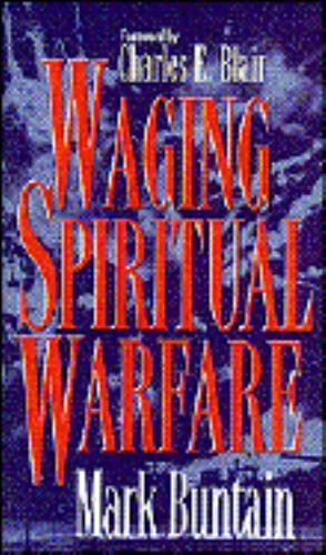 Waging Spiritual Warfare by Mark Buntain (1993, Trade Paperback) for ...
