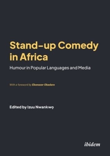 Stand-Up Comedy in Africa : Humour in Popular Languages and Media by ...
