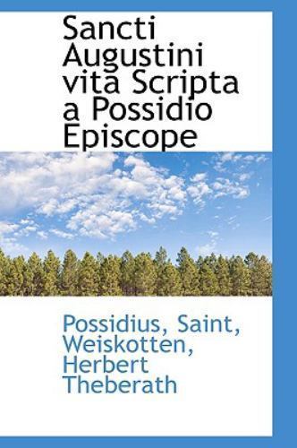 Sancti Augustini Vita Scripta a Possidio Episcope by Possidius Saint ...