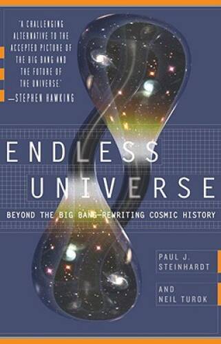 Endless Universe: Beyond the Big Bang -- Rewriting Cosmic History ...