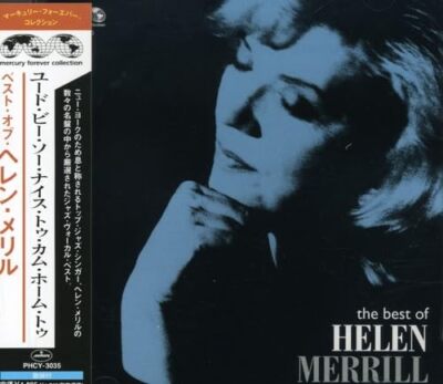 helen merrill You'd Be So Nice to Come Home to the Best of Helen ...