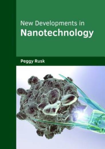 New Developments in Nanotechnology by Peggy Rusk (2018, Hardcover) for ...