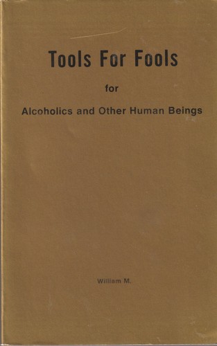 Tools for Fools for Alcoholics and Other Human Beings Alcoholics ...