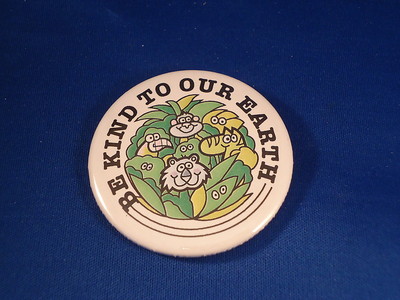 "BE KIND TO OUR EARTH" Lot of 12 BUTTONS pins pinbacks 2 1/4" badge NEW ...
