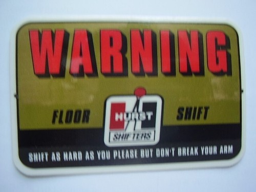 HURST FLOOR SHIFTER WARNING BREAK YOUR ARM VINLY STICKER 3 INCH FREE ...