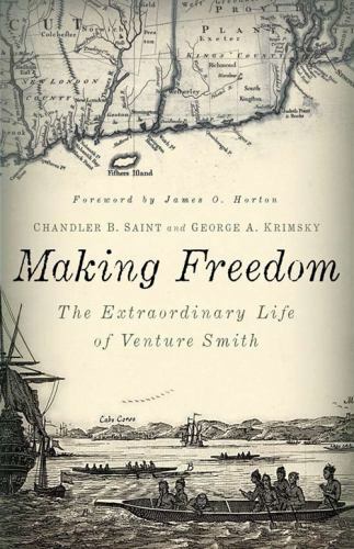Making Freedom: The Extraordinary Life of Venture Smith [Garnet Books ...
