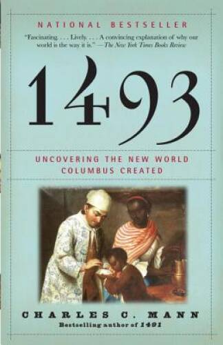 1493: Uncovering the New World Columbus Created - Paperback ...