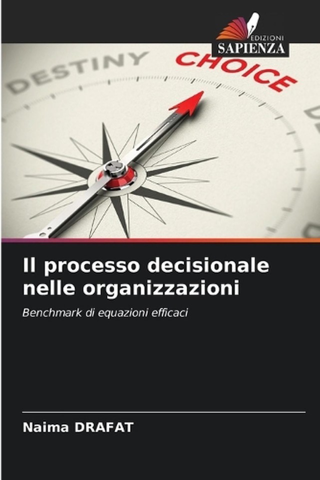 Il processo decisionale nelle organizzazioni by Naima Drafat Paperback Book | eBay